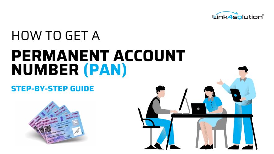 How to Get a Permanent Account Number (PAN Card)
